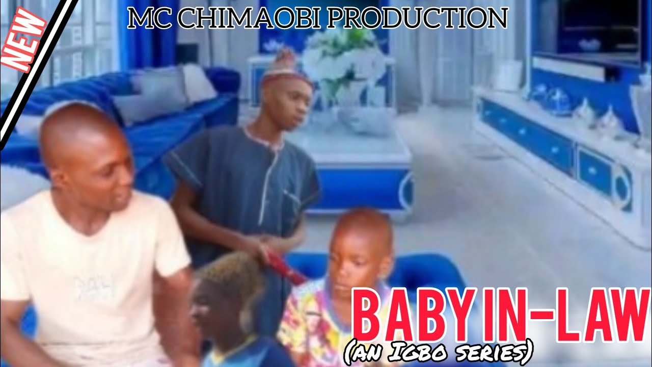 BABY IN-LAW _ full Nollywood movies 2023 | MC CHIMAOBI| Friday okafor @mcchimaobicomedy - YouTube