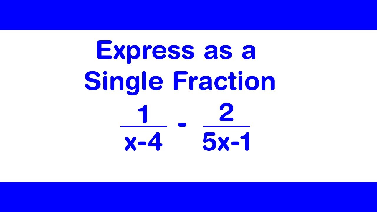 How to express as a single fraction - YouTube