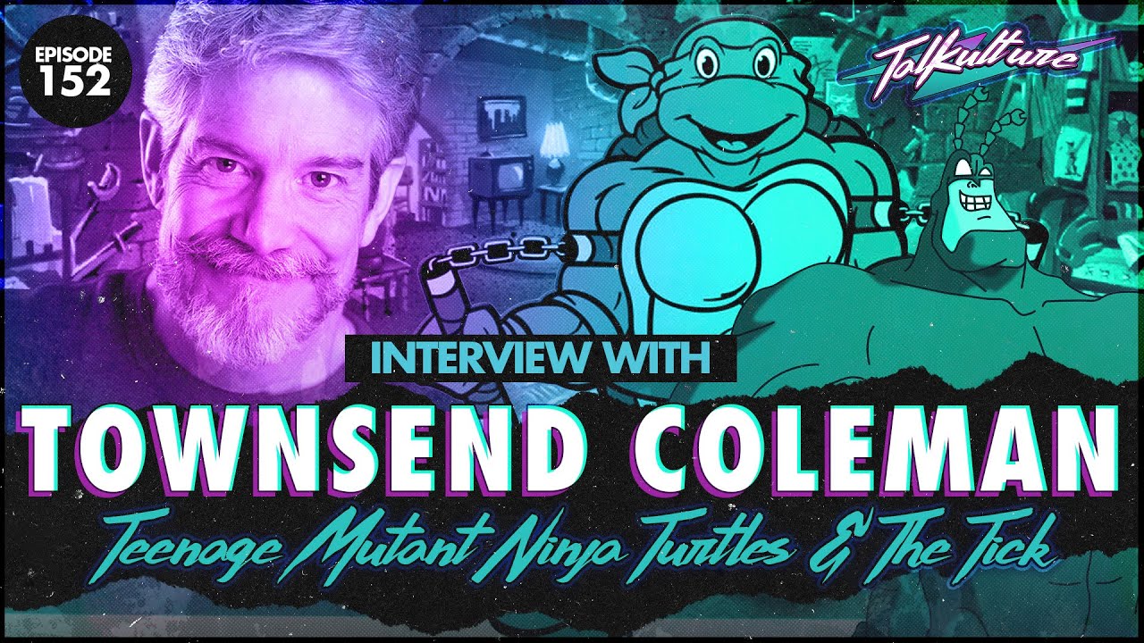 Episode 152 - Voice Actor TOWNSEND COLEMAN (Teenage Mutant Ninja ...