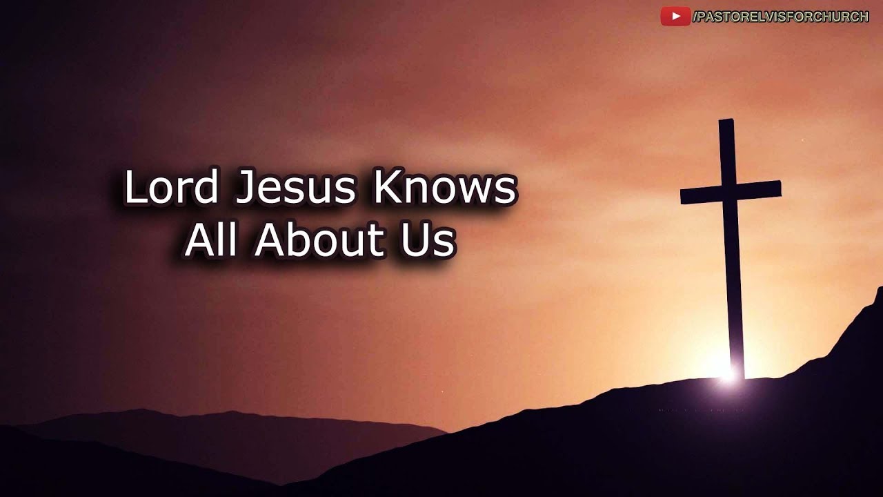 #BibleStudy 893 - Lord Jesus Knows All About Us, પ્રભુ ઈસુ આપણું સર્વ ...
