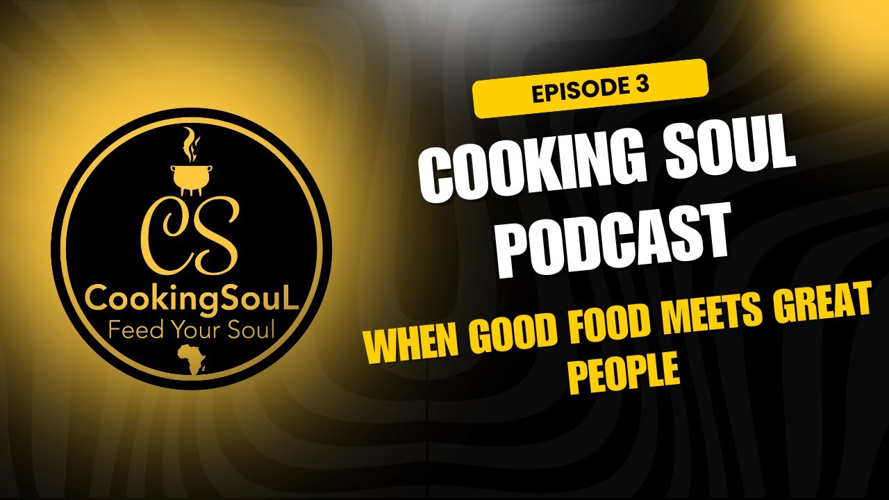 COOKING SOUL PODCAST S01E03 - YouTube