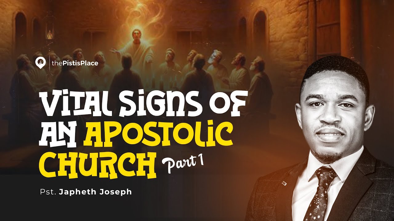 Vital signs of an apostolic church - Part 1 | Pastor Japheth Joseph ...