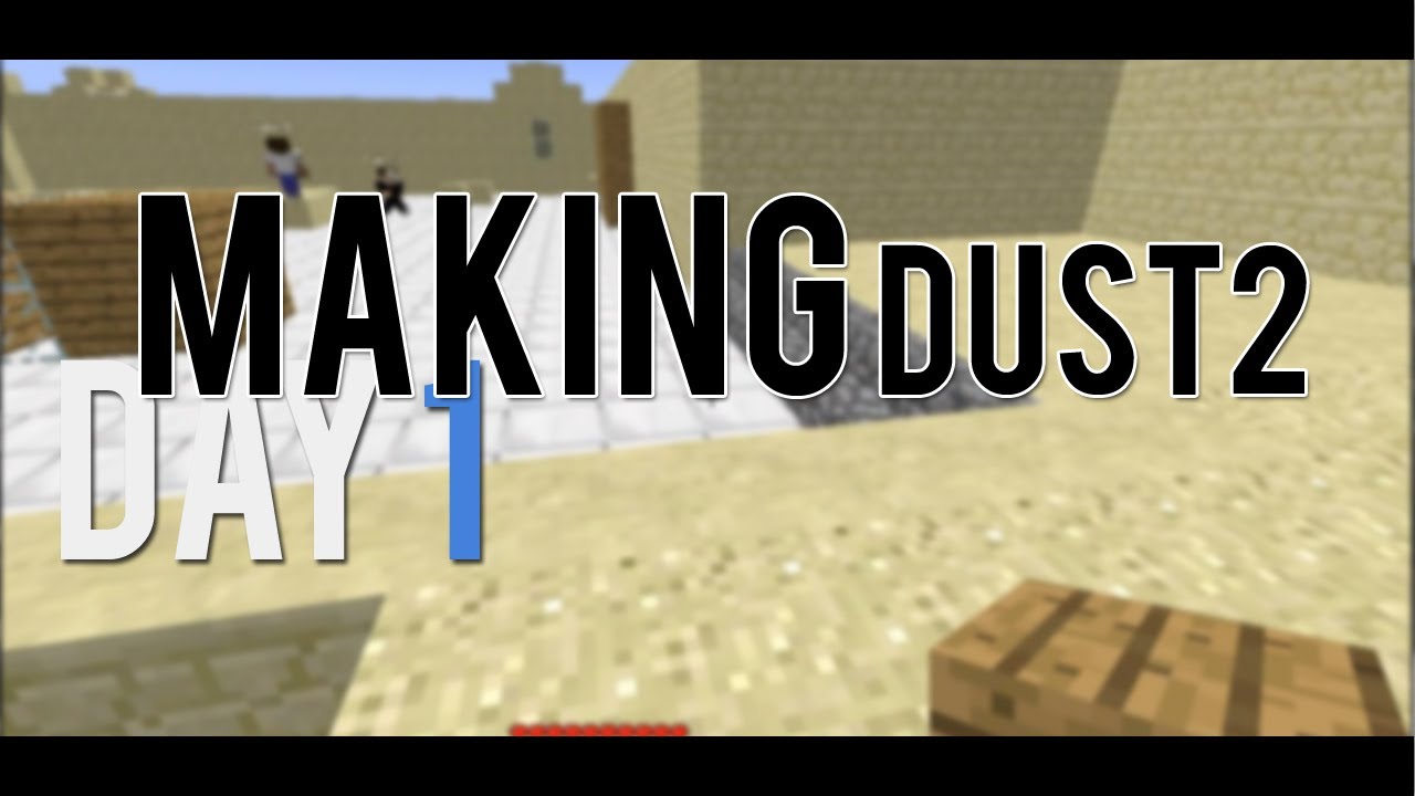 Minecraft | Making Dust2 - Day 1 - YouTube