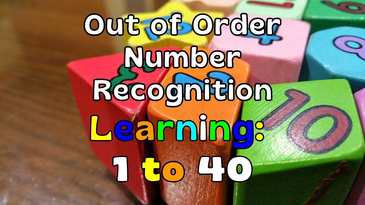 Learning Numbers 1-40 | Out of Order Number Recognition | Identify ...