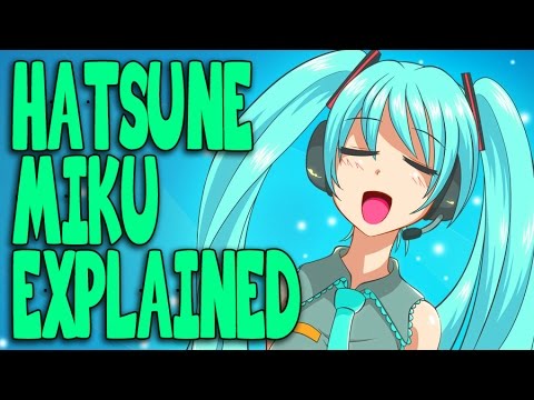 Hatsune Miku: Everything You Need To Know! - YouTube