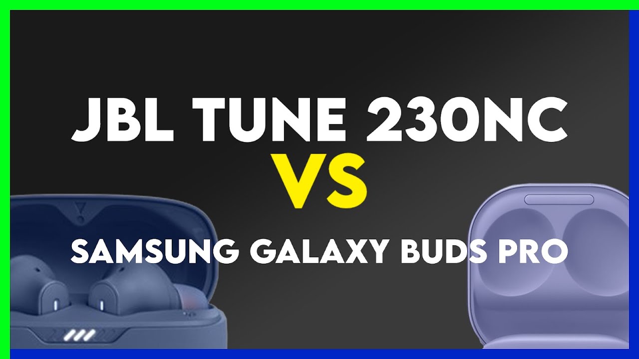JBL Tune 230NC vs Samsung Galaxy Buds Pro Comparison - YouTube