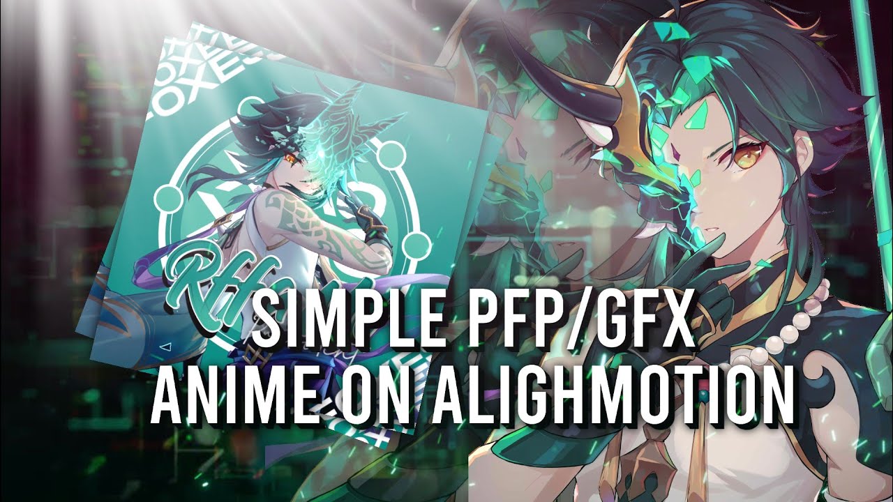 Tutorial simple GFX / pfp anime on Alightmotion - YouTube