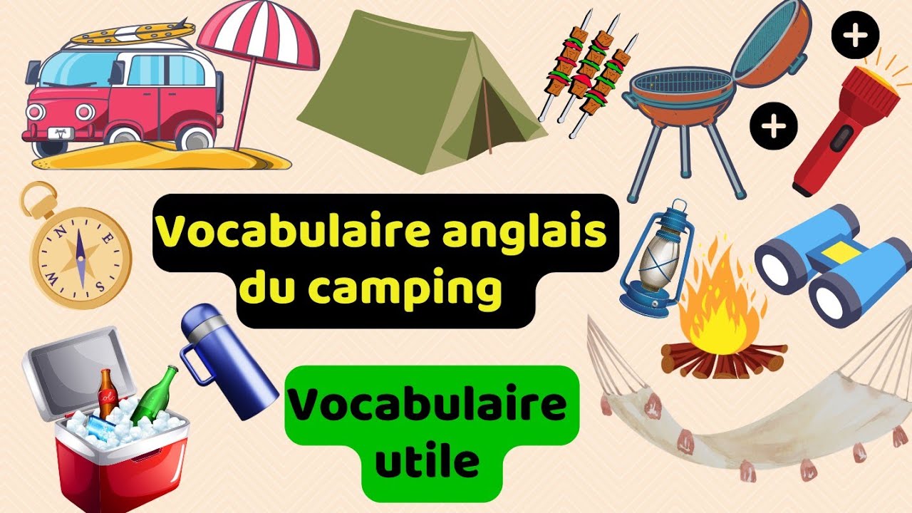 le vocabulaire anglais du camping, apprendre le vocabulaire anglais de ...