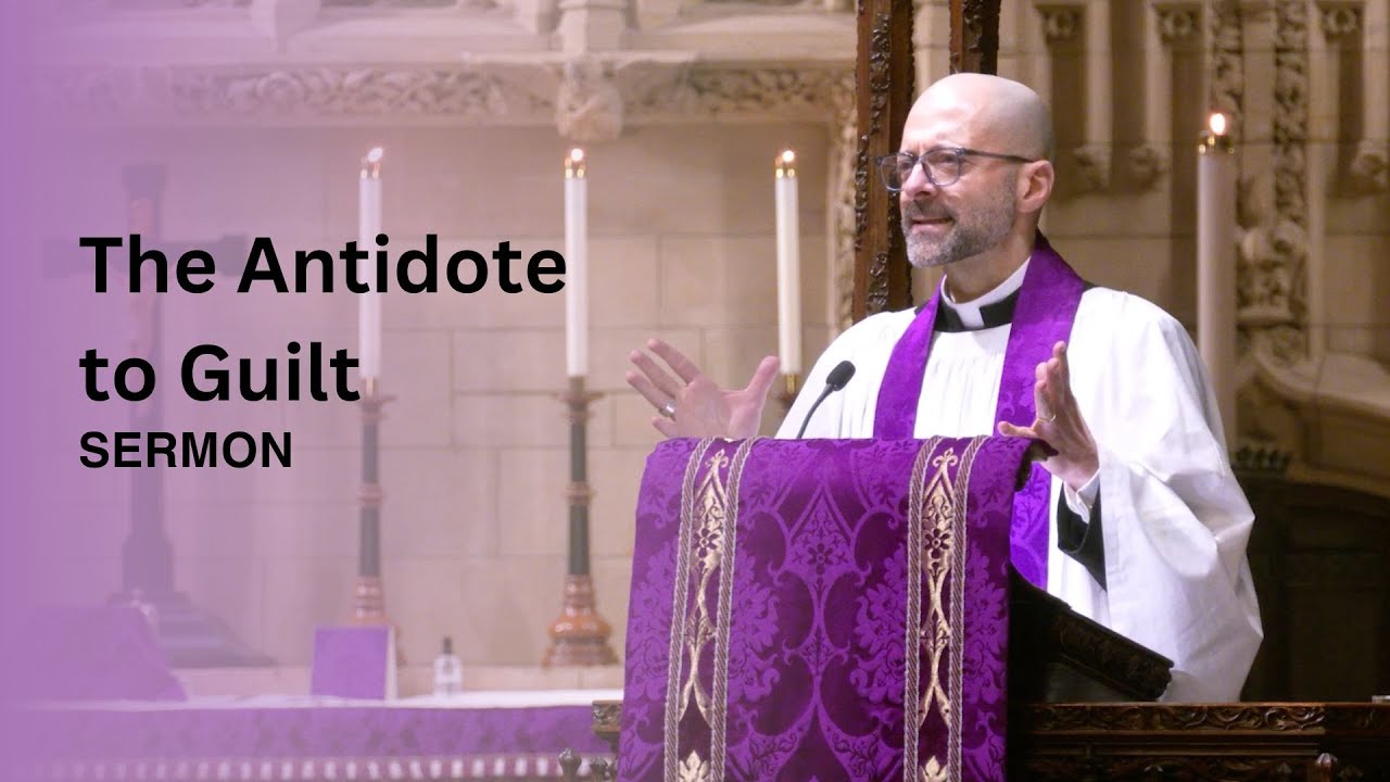 The Antidote to Guilt | Sermon by The Rev. Dr. Luigi Gioia - YouTube