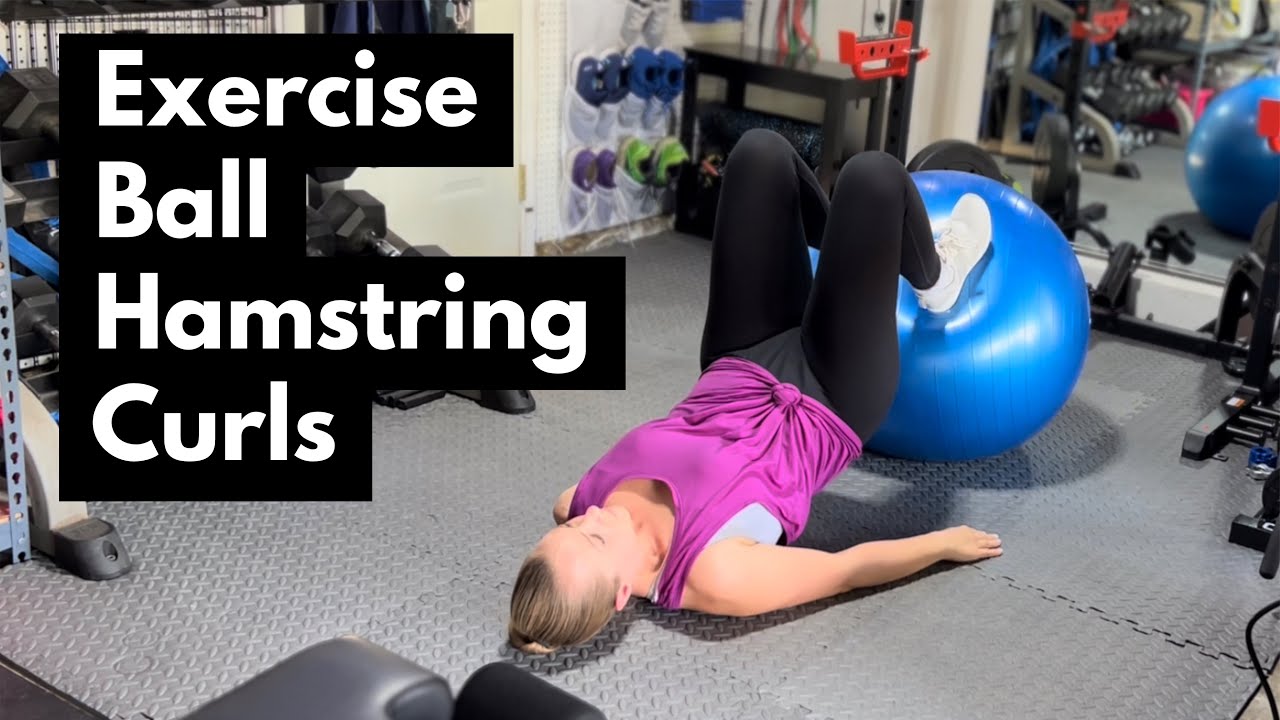 Exercise Ball Hamstring Curls - YouTube