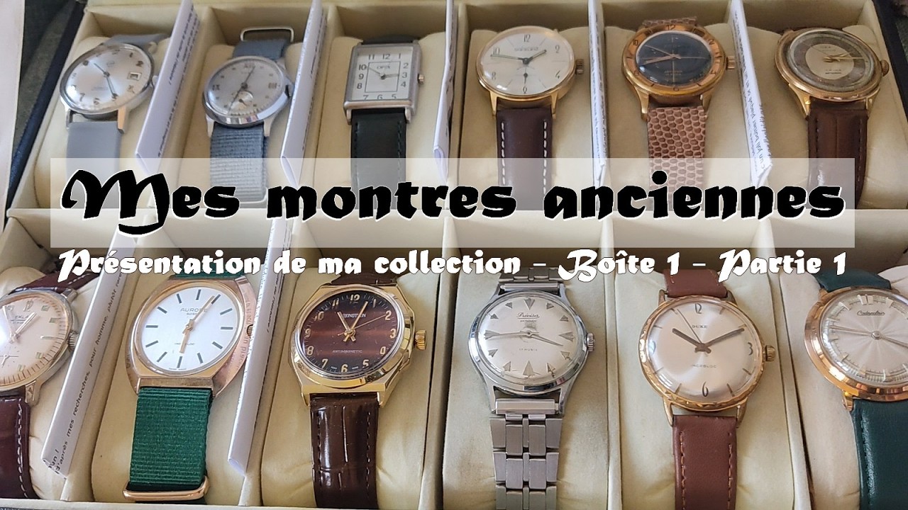 Ma collection de montres anciennes. Présentation rapide des modèles ...