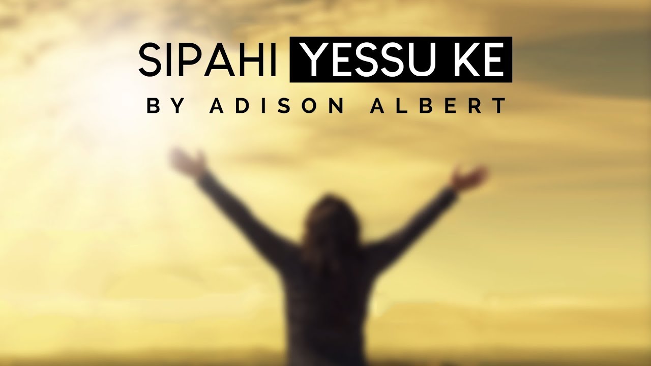 Sipahi Yessu Ke | Adison Albert | Amen Records - YouTube