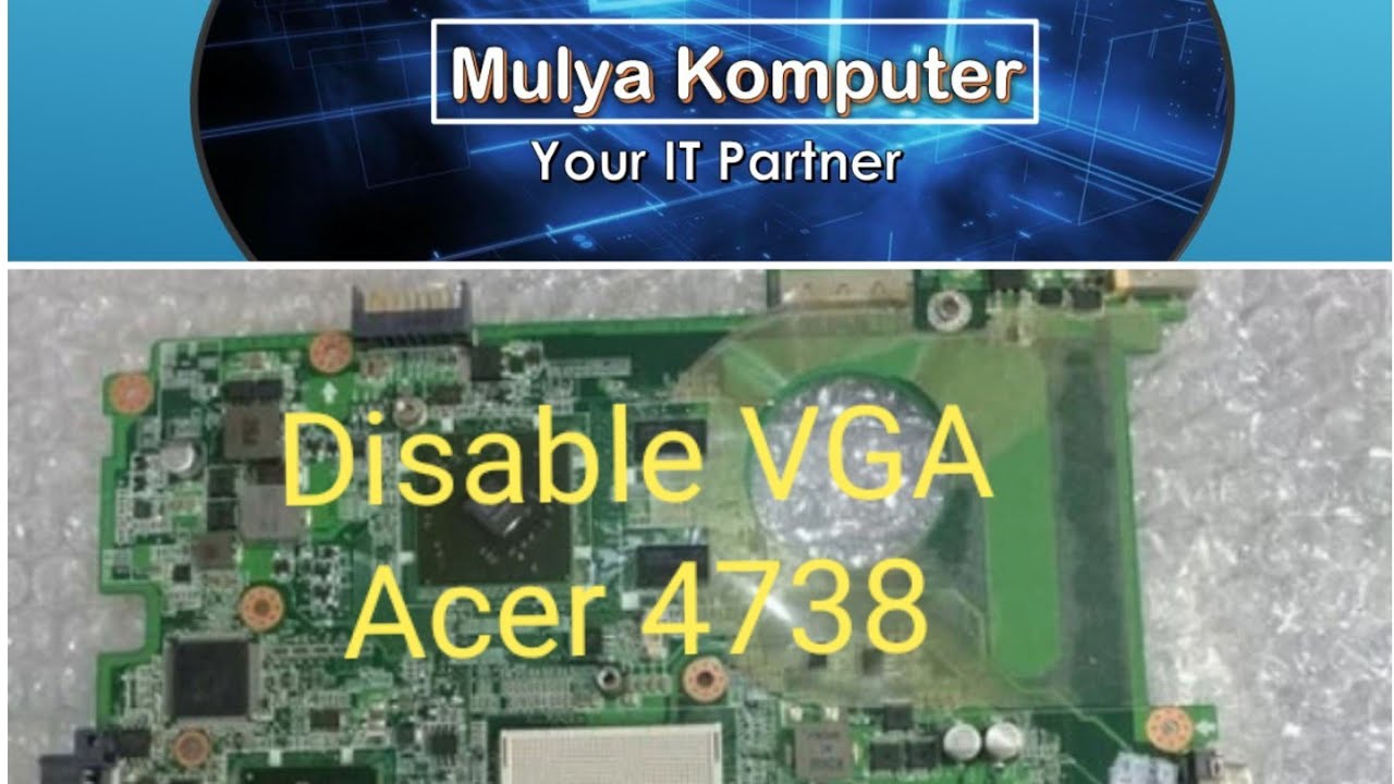 Cara disable VGA Acer 4738 Discrete to Uma - YouTube