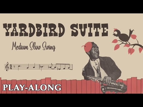 Yardbird Suite - Medium Slow Swing || BACKING TRACK