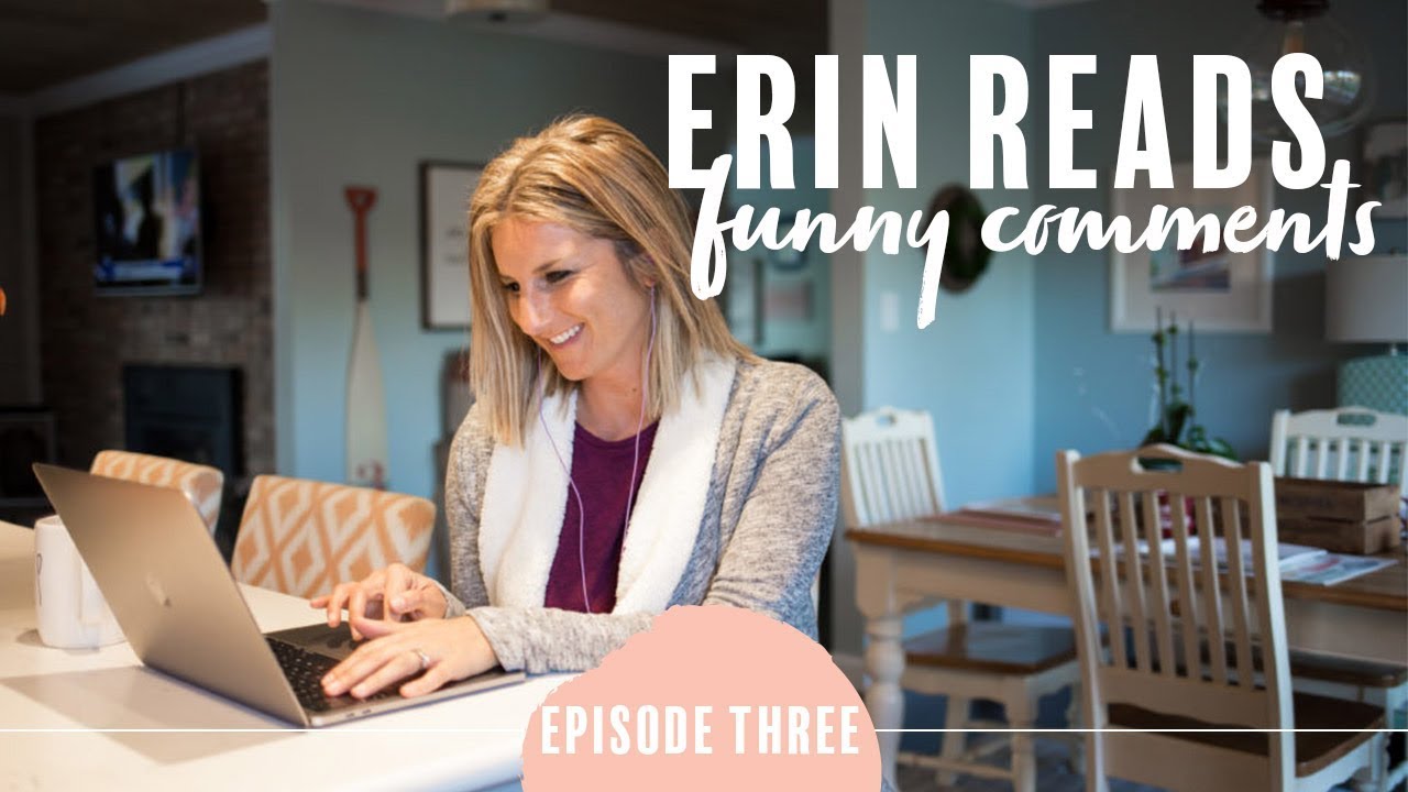 Erin Reads Funny Comments: Episode Three - YouTube