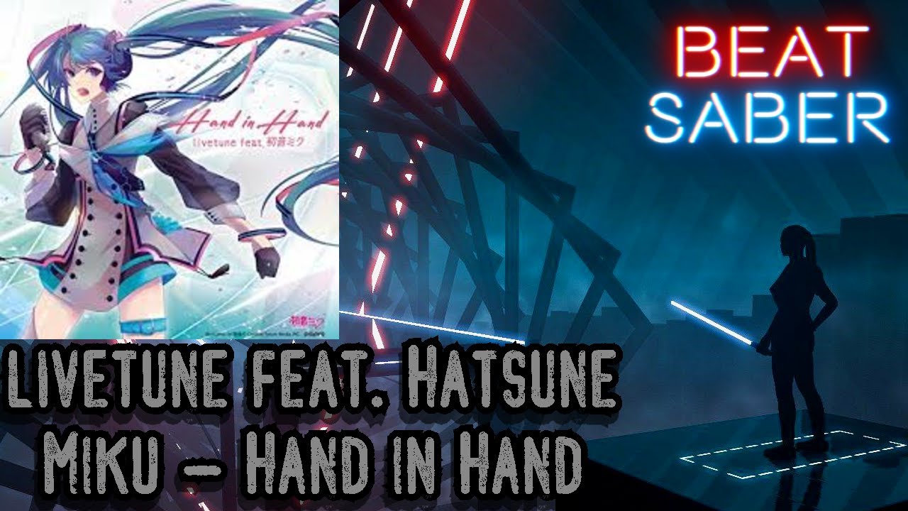 Beat Saber | livetune feat. Hatsune Miku - Hand in Hand💙💖 - YouTube