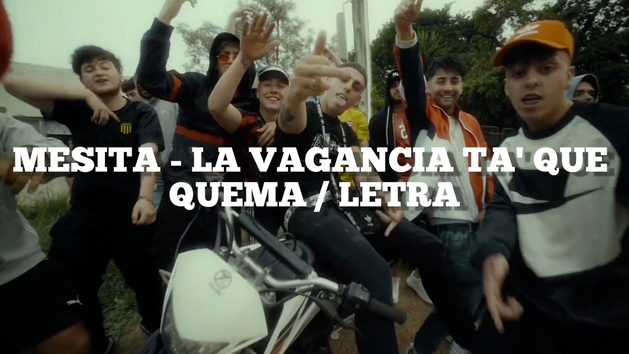 MESITA - LA VAGANCIA TA' QUE QUEMA / LETRA - YouTube