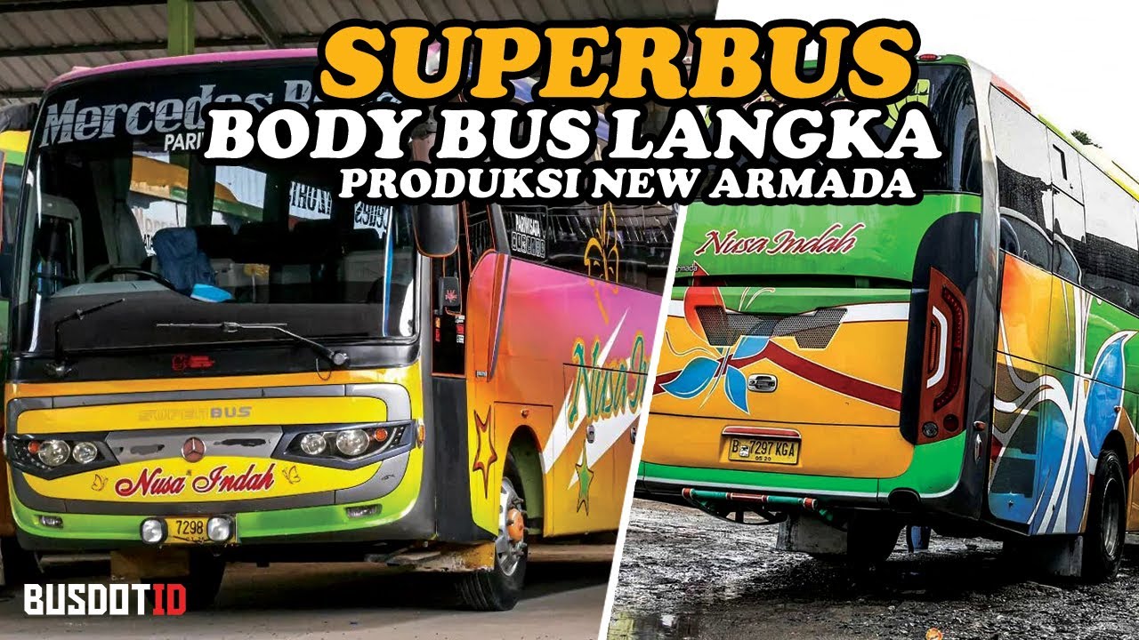 Super Bus Body Bus Langka Produksi New Armada | Sekilas Bus - YouTube