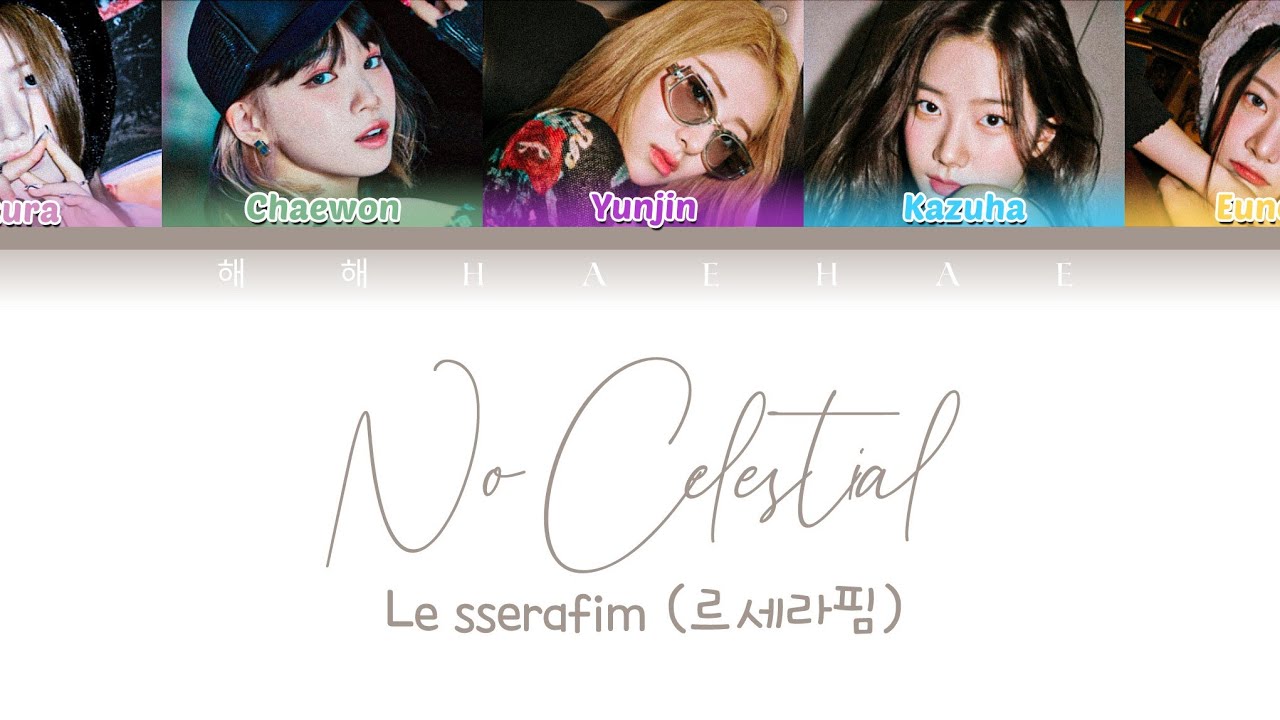 Le sserafim - No Celestial Lyrics (Color Coded Lyrics Han/Rom/Pt-Br ...
