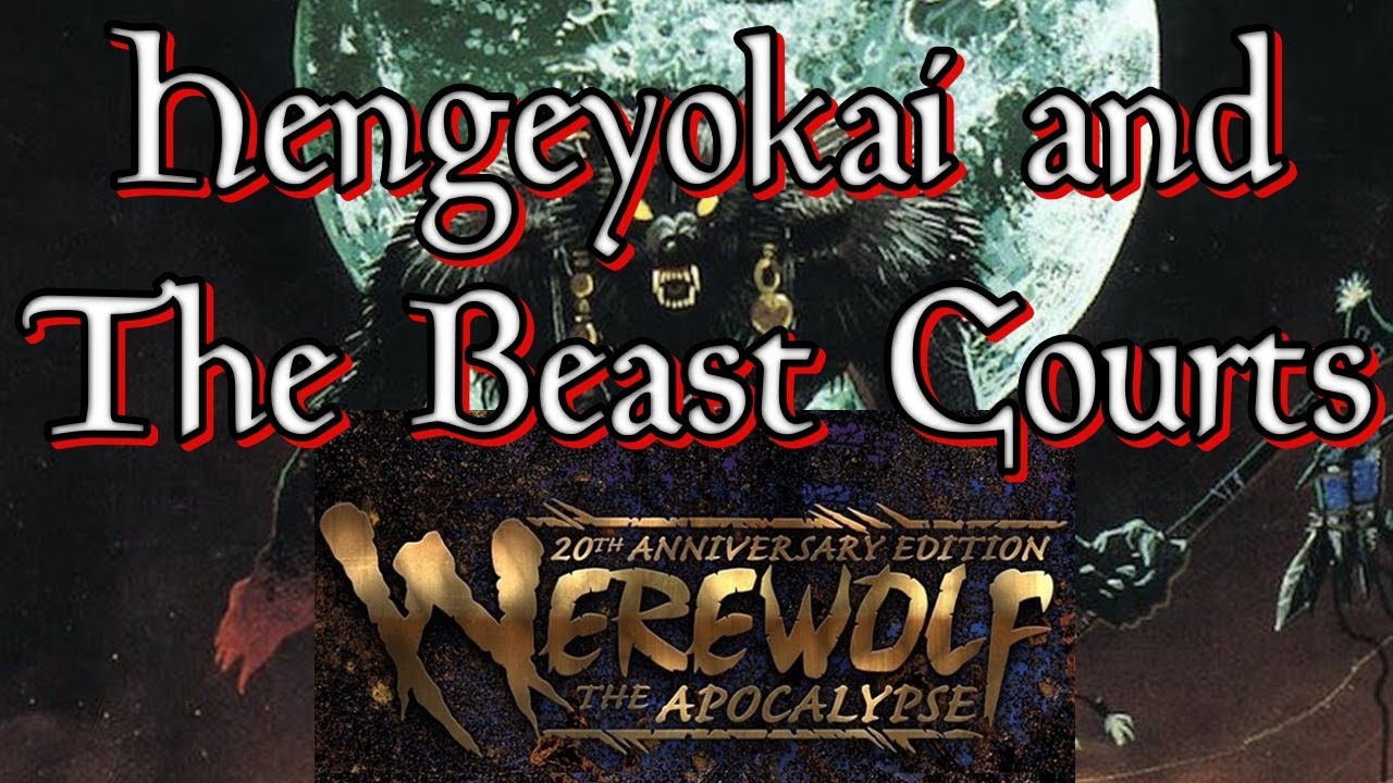 Werewolf the Apocalypse: Hengeyokai And The Beast Courts - YouTube