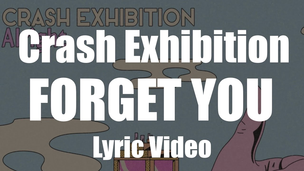 Crash Exhibition - Forget You (Lyric Video) - YouTube