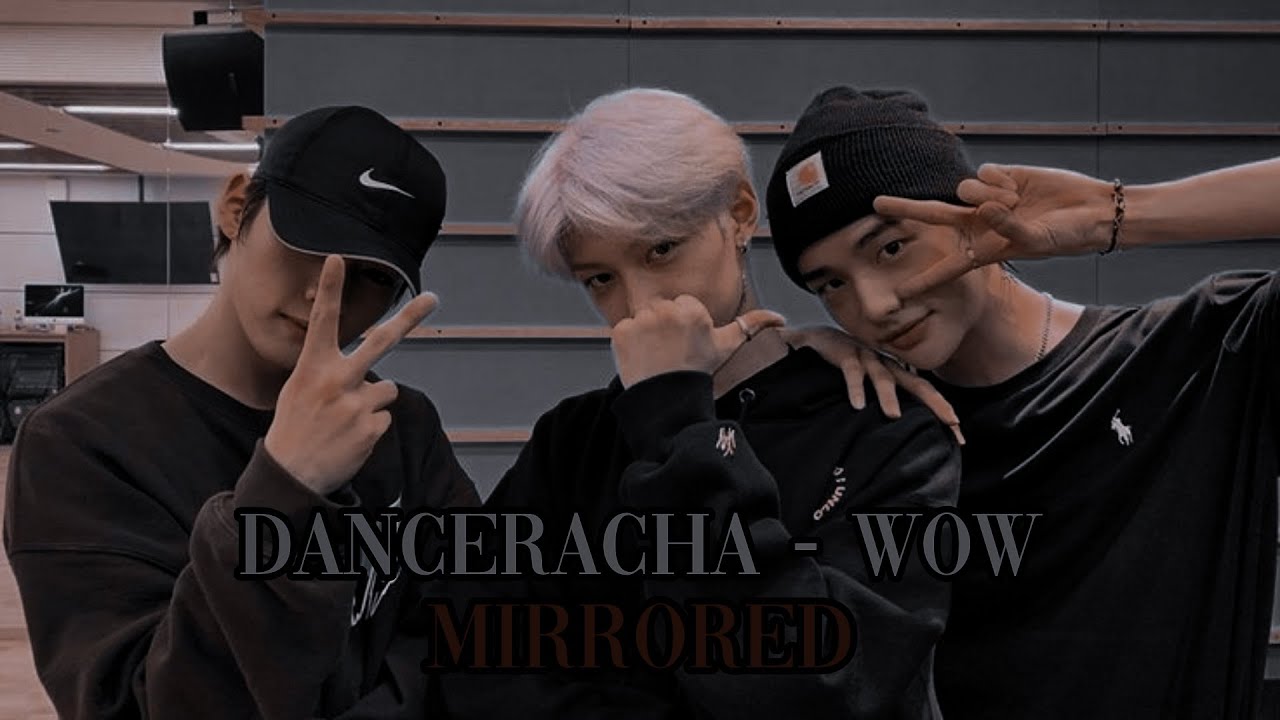 DanceRacha - WOW Dance Mirrored (Lee Know, Hyunjin, Felix) - YouTube