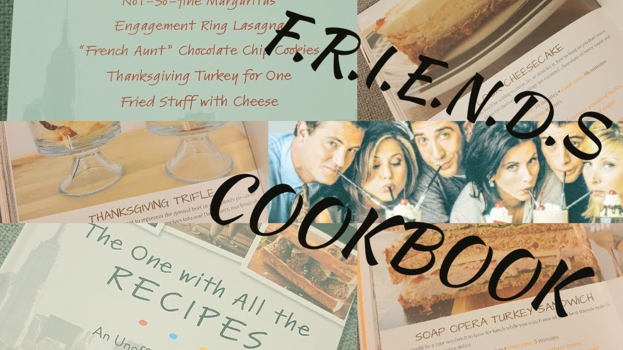 Friends Tv Show Cookbook(The one with all the recipes) - YouTube