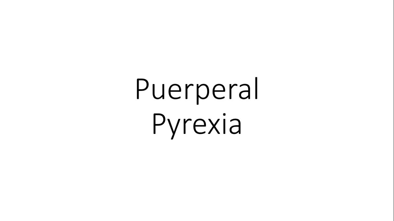 Puerperal Pyrexia - Obstetrics - YouTube