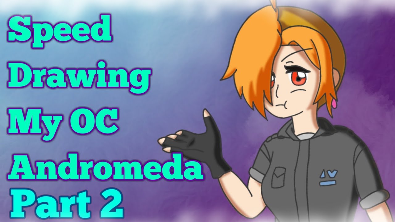 Speed Drawing My OC Andromeda - Part 2 (Time Lapse) - YouTube