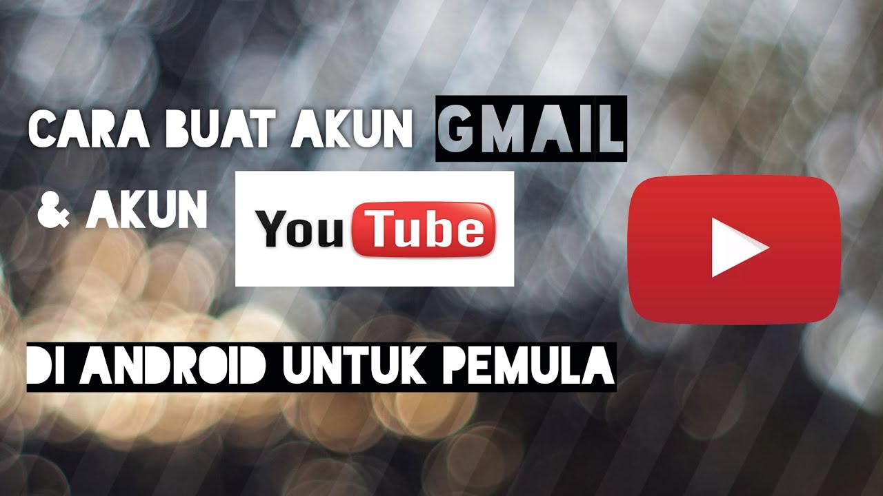 Cara buat akun chanel youtube - YouTube