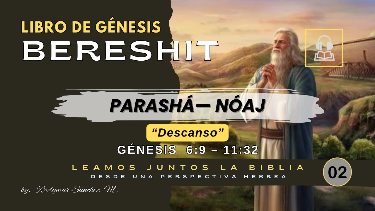 02. PARASHÁ NÓAJ — 📜 Génesis capítulos 6:9 – 11:32 | 🎧 AUDIO LECTURA Bíblica. - YouTube