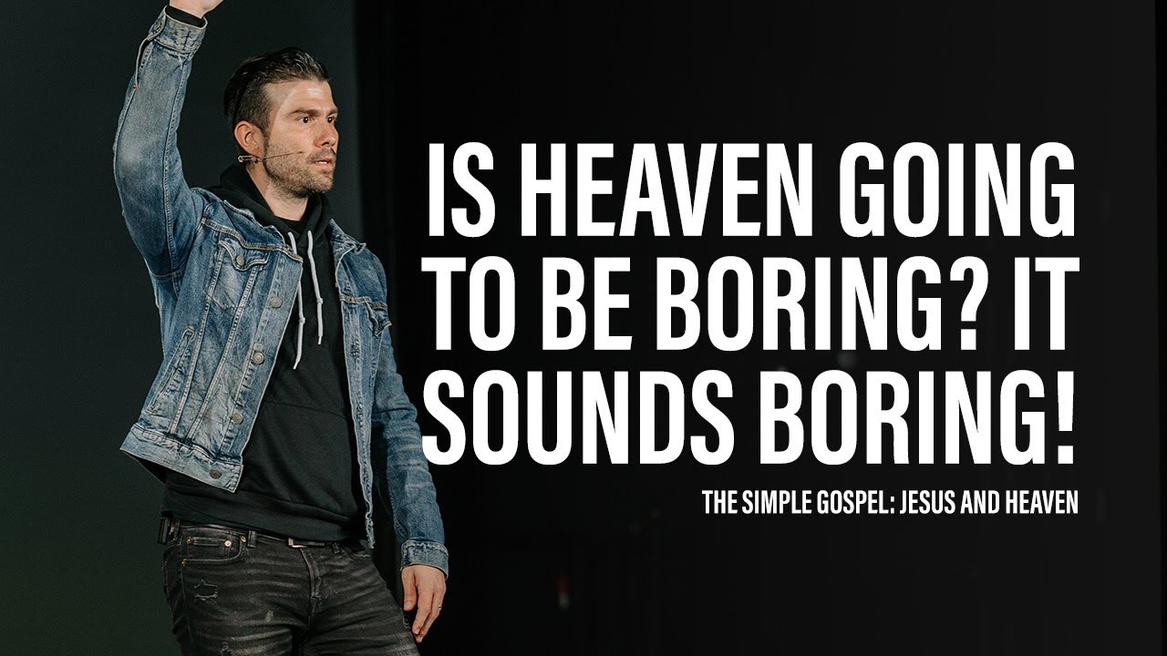 Is Heaven Going to be Boring? It Sounds Boring! - YouTube