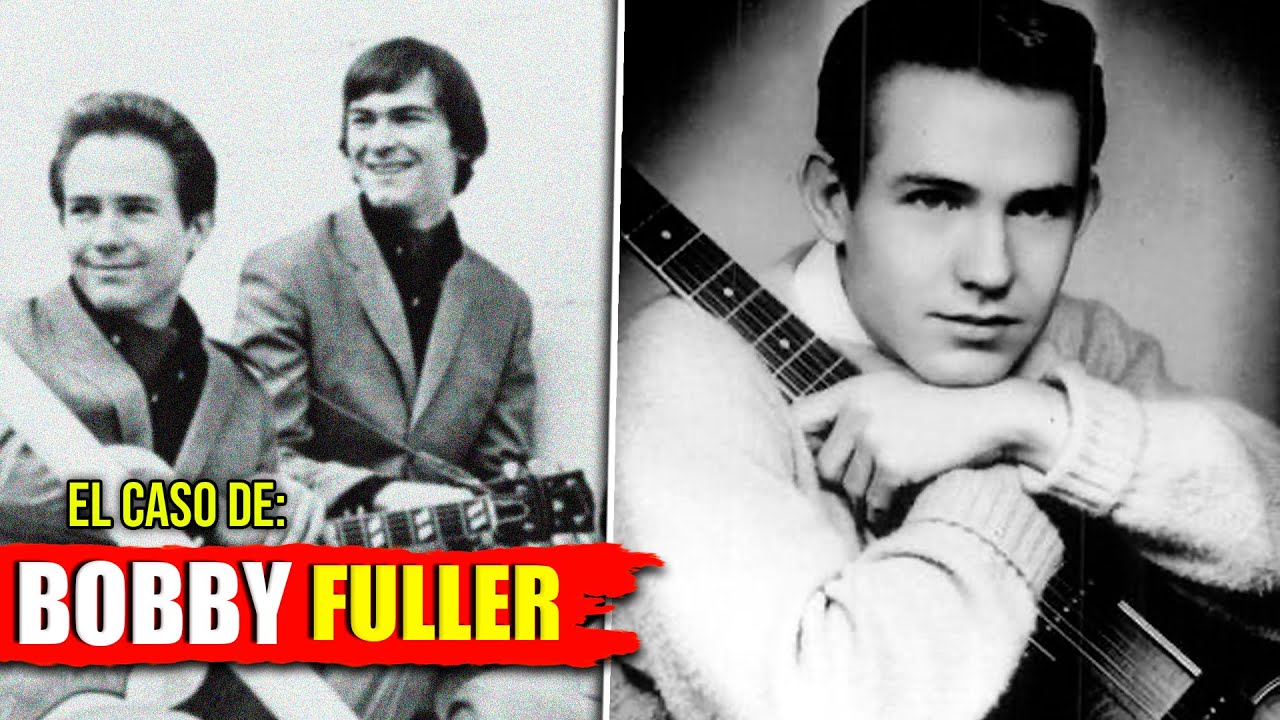 SIN RESOLVER: El CASO de Bobby Fuller - YouTube