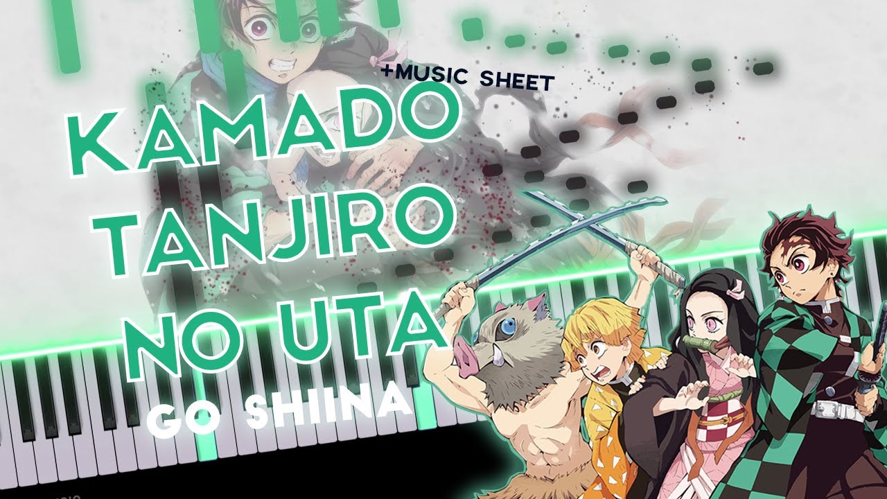Kamado Tanjiro no Uta [Piano] - Demon Slayer / Go Shiina + SHEET MUSIC ...