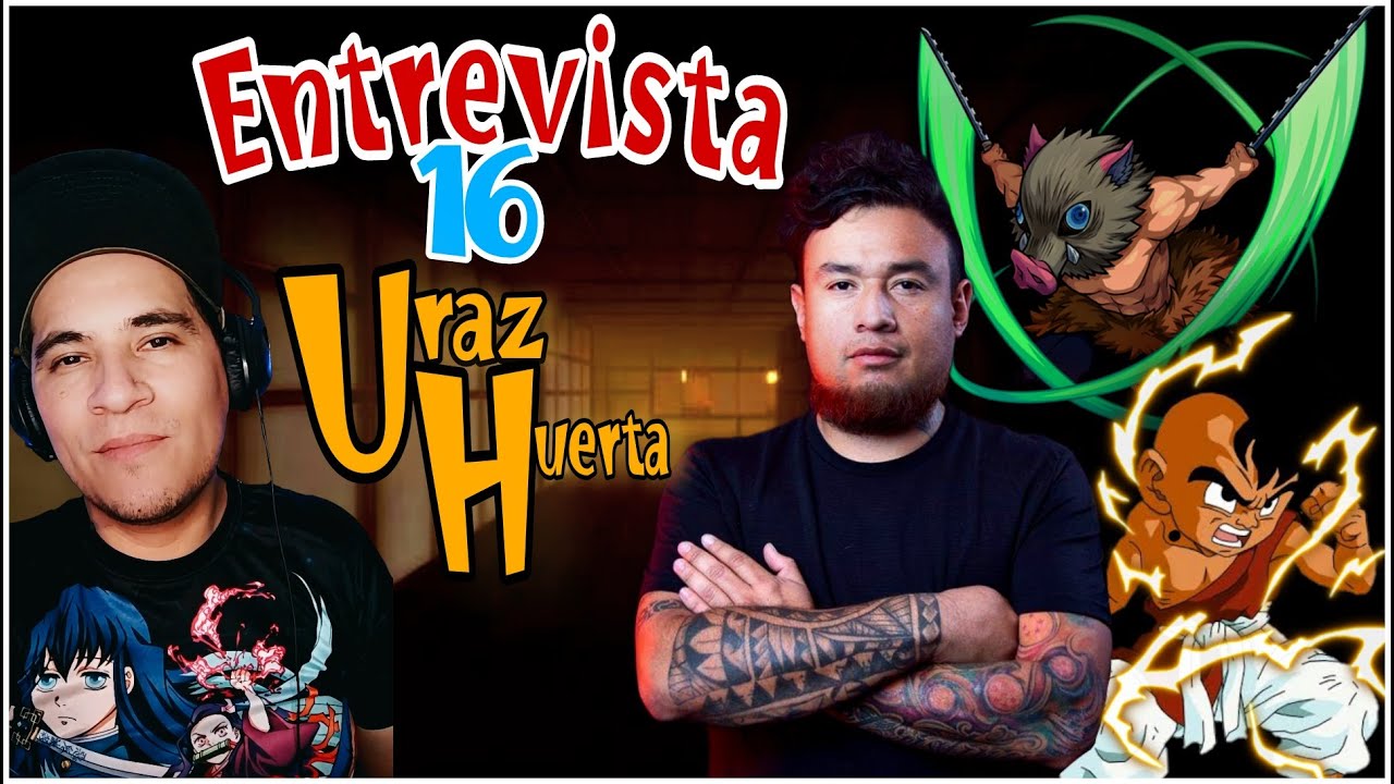 ENTREVISTA 16 URAZ HUERTA/ ACTOR DE DOBLAJE /INOSUKE HASHIBIRA ...