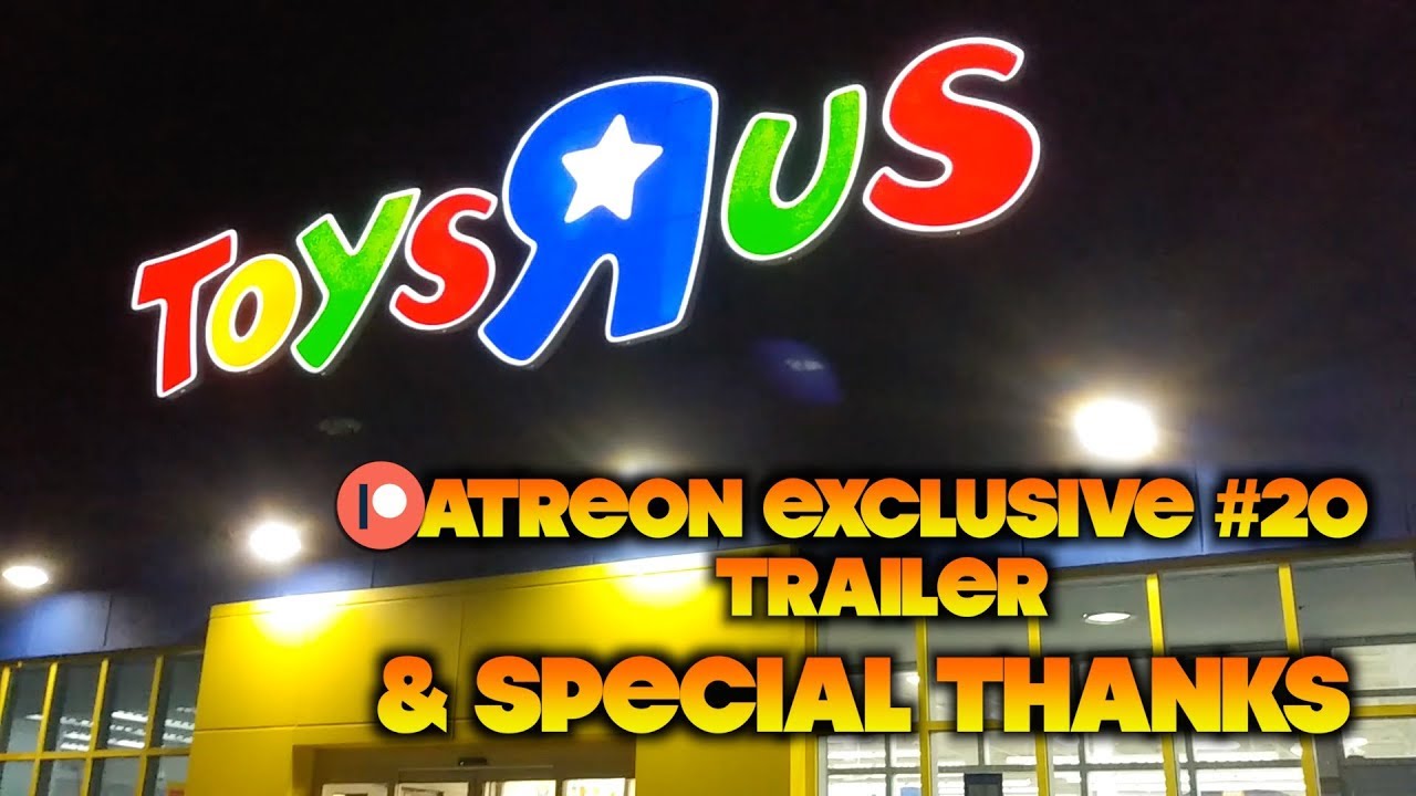 Patreon Exclusive #20 Trailer (Toys R Us Tour) & Special Thanks - YouTube