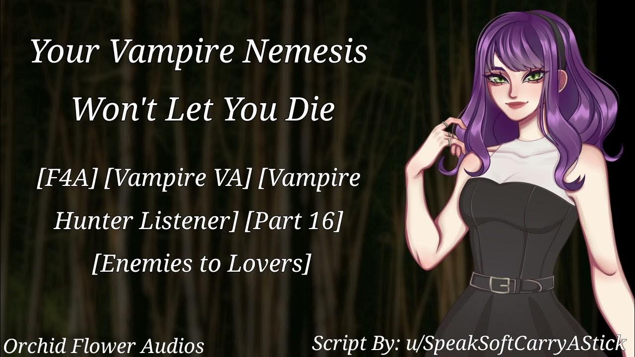 Your Vampire Nemesis Won't Let You Die [F4A] [Vampire Hunter Listener] [Vampire VA] [Part 16 ...