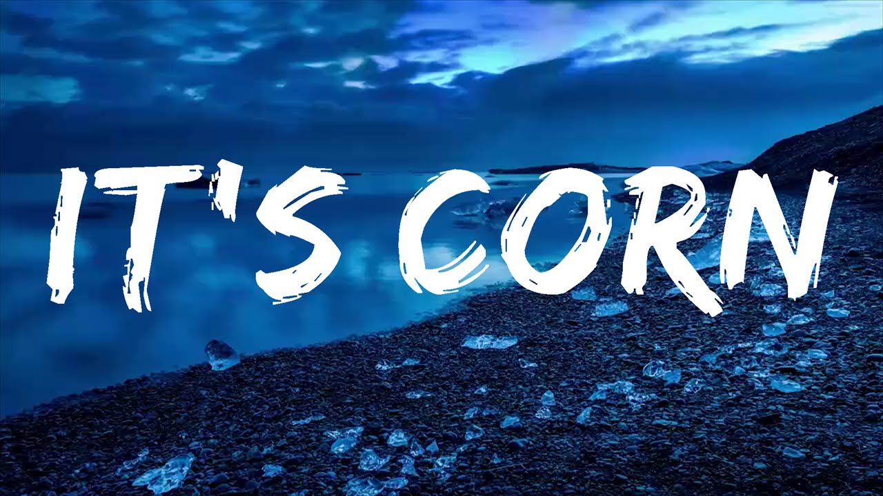 it's corn (TikTok Song) (Lyrics) "it's corn, a big lump of knobs ...