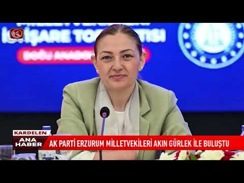 AK PARTİ ERZURUM MİLLETVEKİLERİ AKIN GÜRLEK İLE BULUŞTU