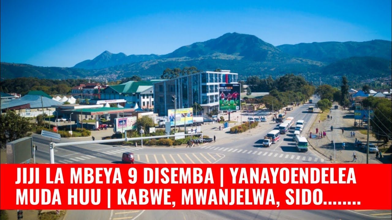 SIKU YA 9 DISEMBA JIJI LA MBEYA MUDA HUU ALIVYO | MAANDAMANO ...
