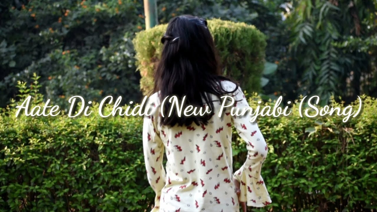 Aate di chidi song (New punjabi song) 2018 - YouTube