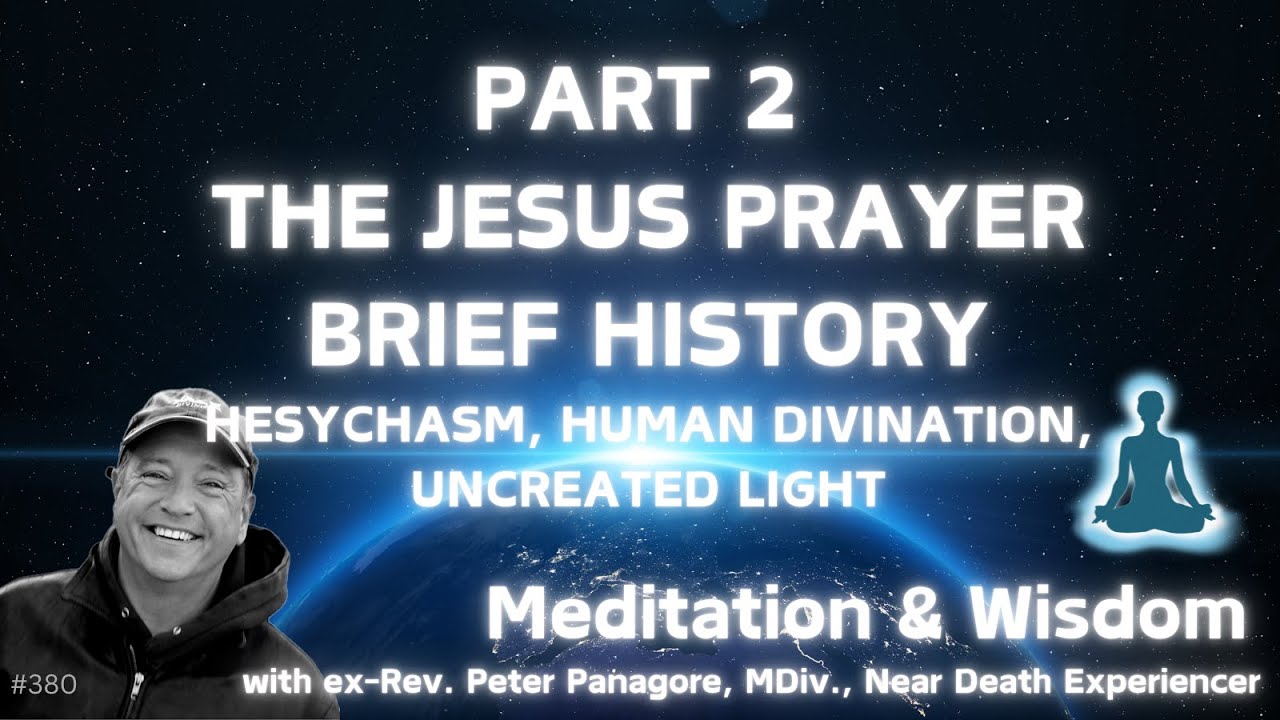 The JESUS PRAYER Hesychasm, Human Divination, Uncreated Light | Part 2 ...