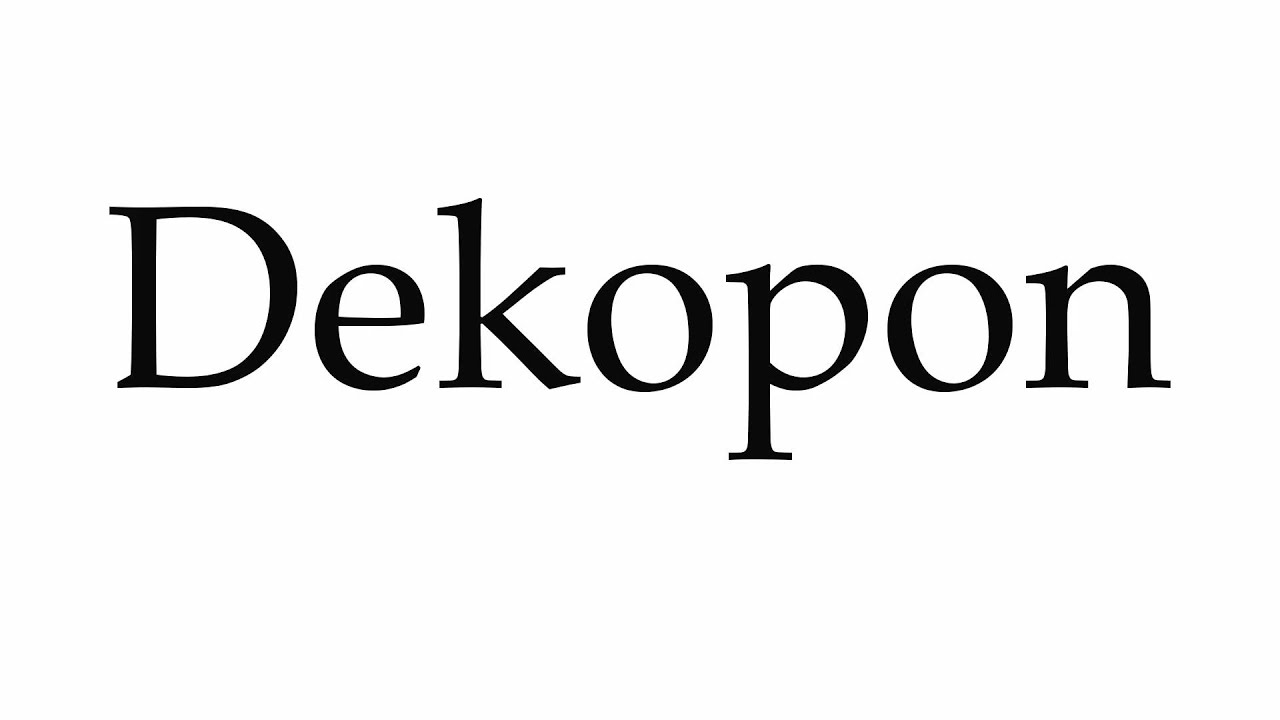 How to Pronounce Dekopon - YouTube