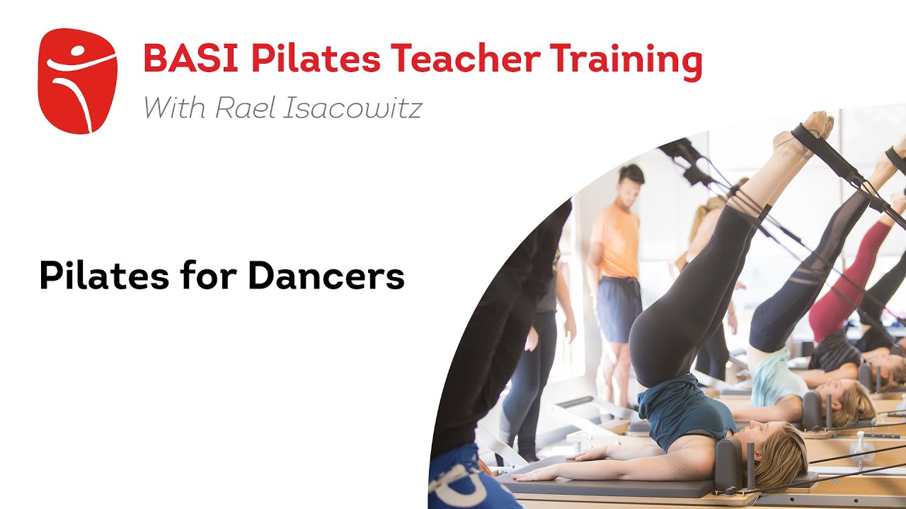 BASI Pilates Teacher Training | Pilates for Dancers with Rael Isacowitz ...