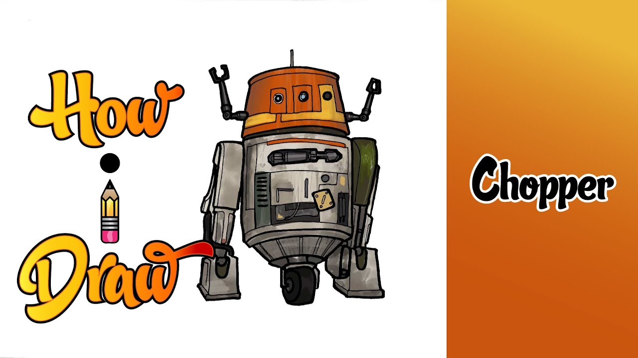How I Draw CHOPPER from [STAR WARS] - ** how to draw chopper ** - YouTube