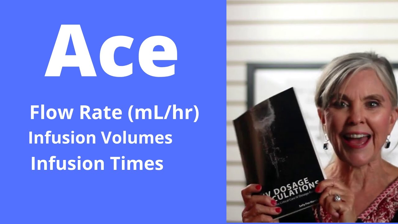 Ace Flow Rate, Infusion Time, Infusion Volumes - YouTube