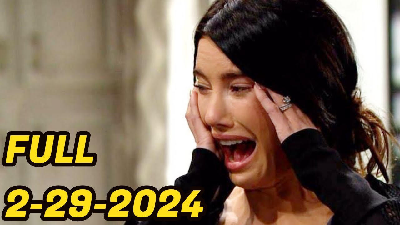 B&B 2-29-2024 || CBS The Bold and the Beautiful Spoilers Thursday ...