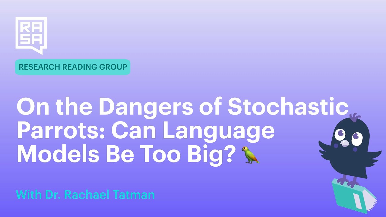 Rasa Reading Group: On the Dangers of Stochastic Parrots: Can Language ...