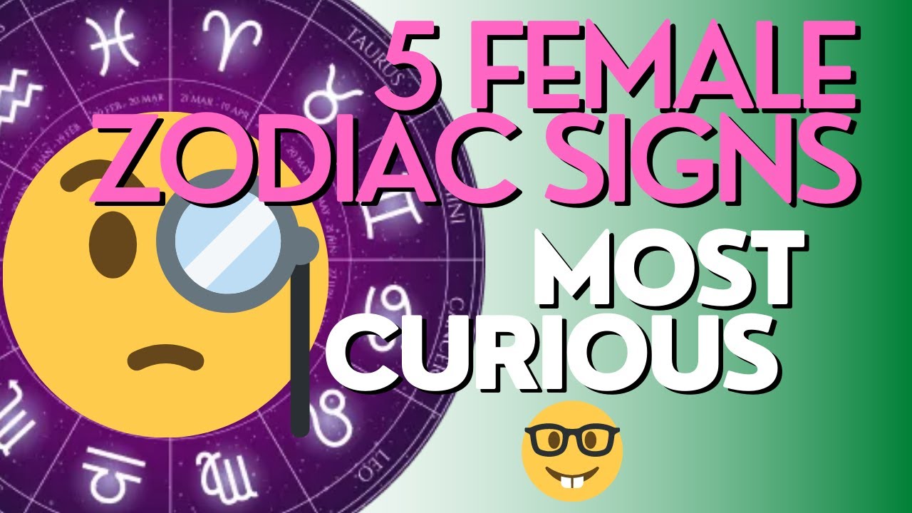 5 Female Zodiac Signs that have the most Curiosity | Is it yours ...