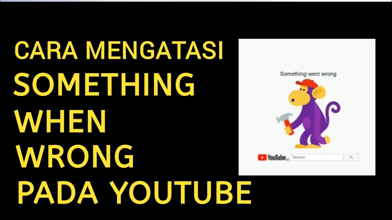 cara mengatasi something went wrong di youtube || Something went wrong ...